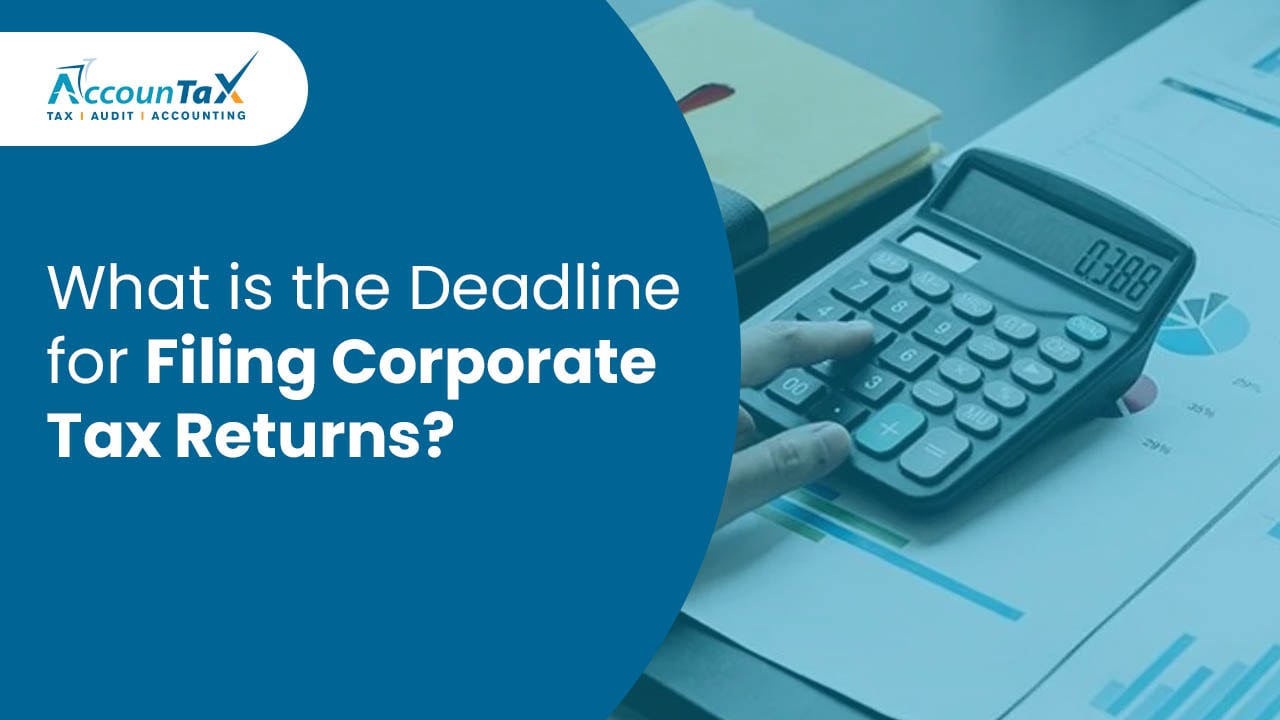 What is the Deadline for Filing Corporate Tax Returns? - Accountax UAE