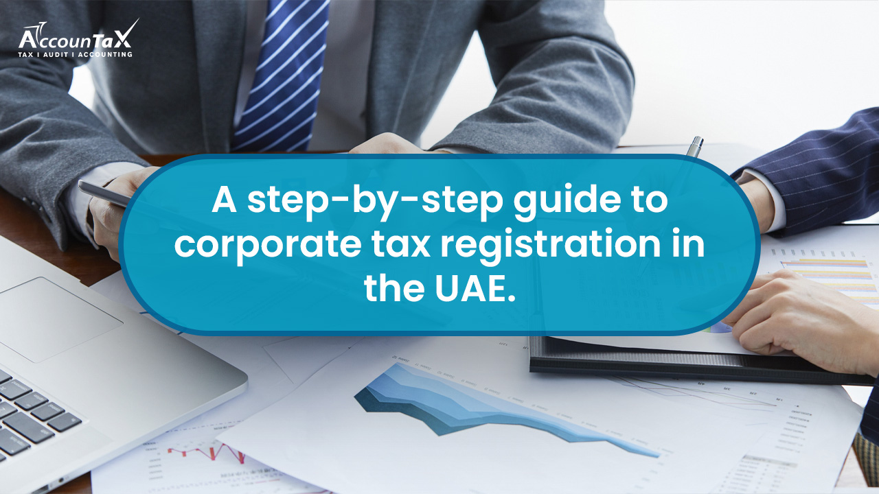 Step-by-Step UAE Corporate Tax Registration Guide 2025